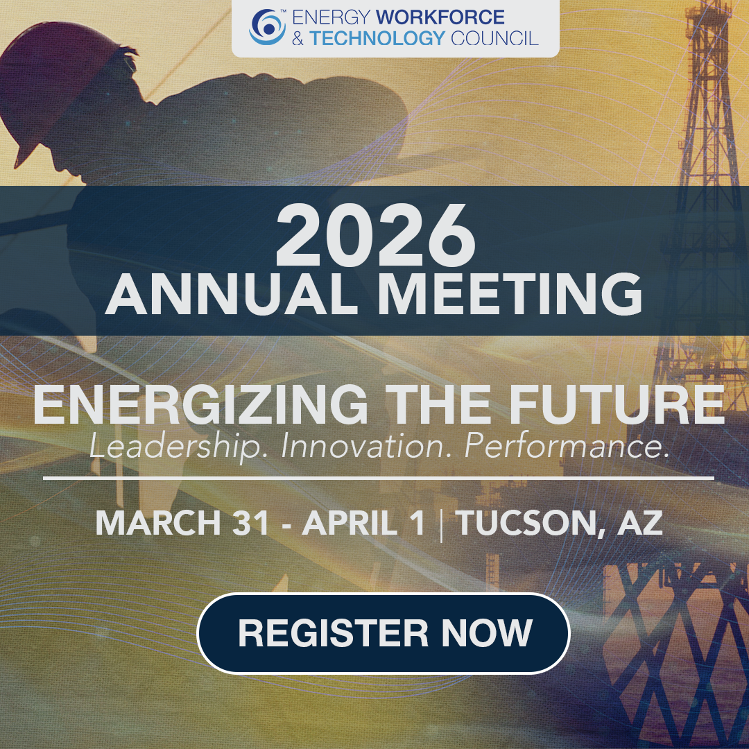 What to Expect: 2026 Annual Meeting - Energy Workforce & Technology Council